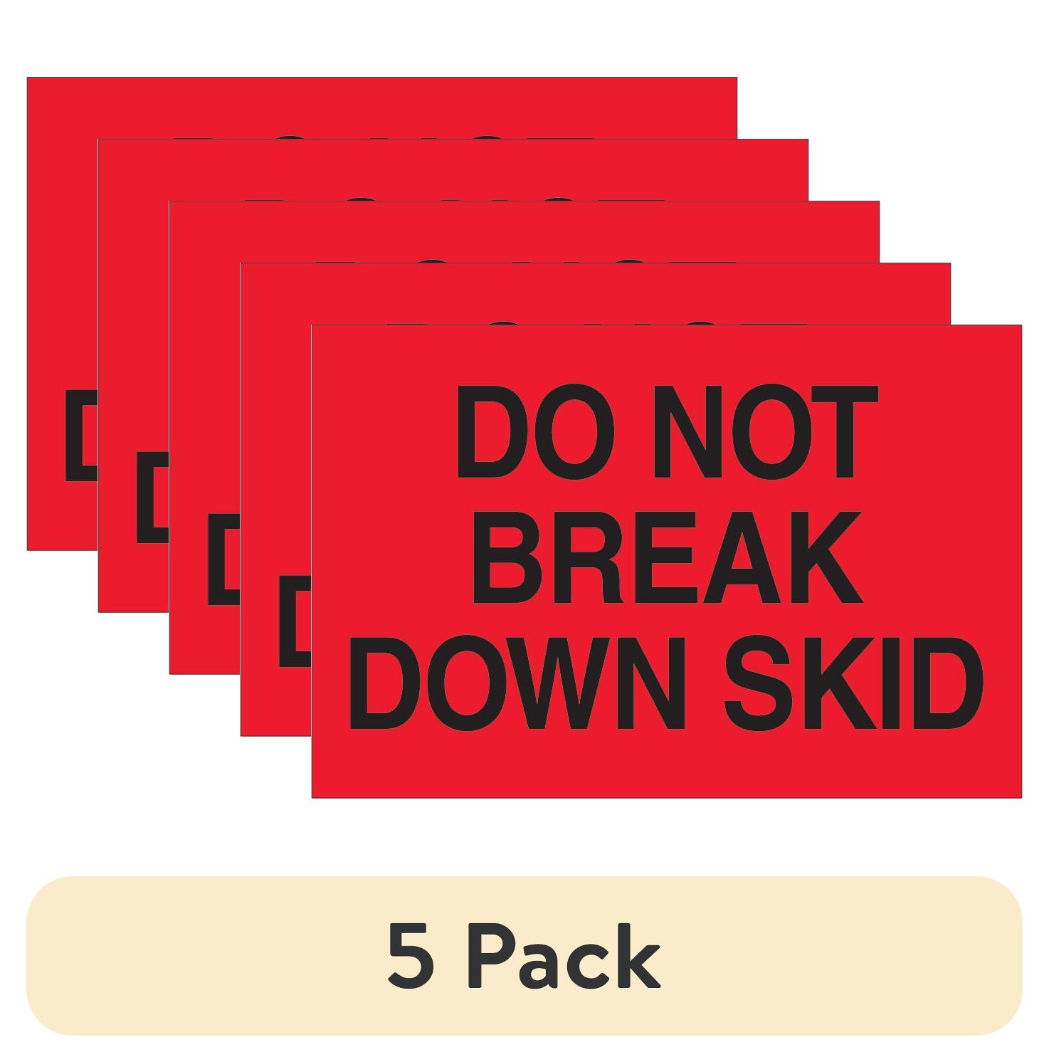 (5 pack) Tape Logic Labels "Do Not Break Down Skid" 2" x 3" Fluorescent ...