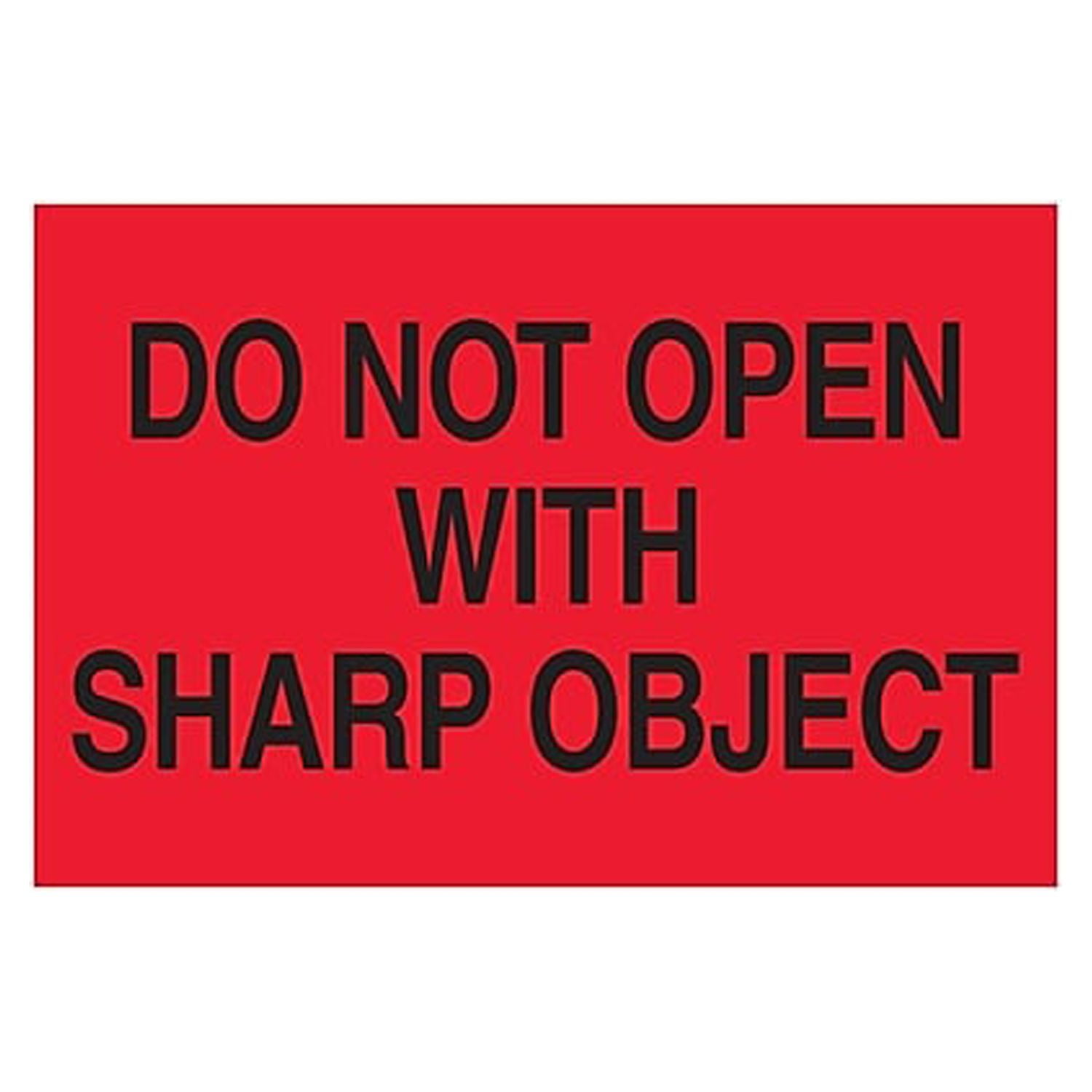 Tape Logic Labels "Do Not Open with Sharp Object" 2 x 3" Fluorescent ...