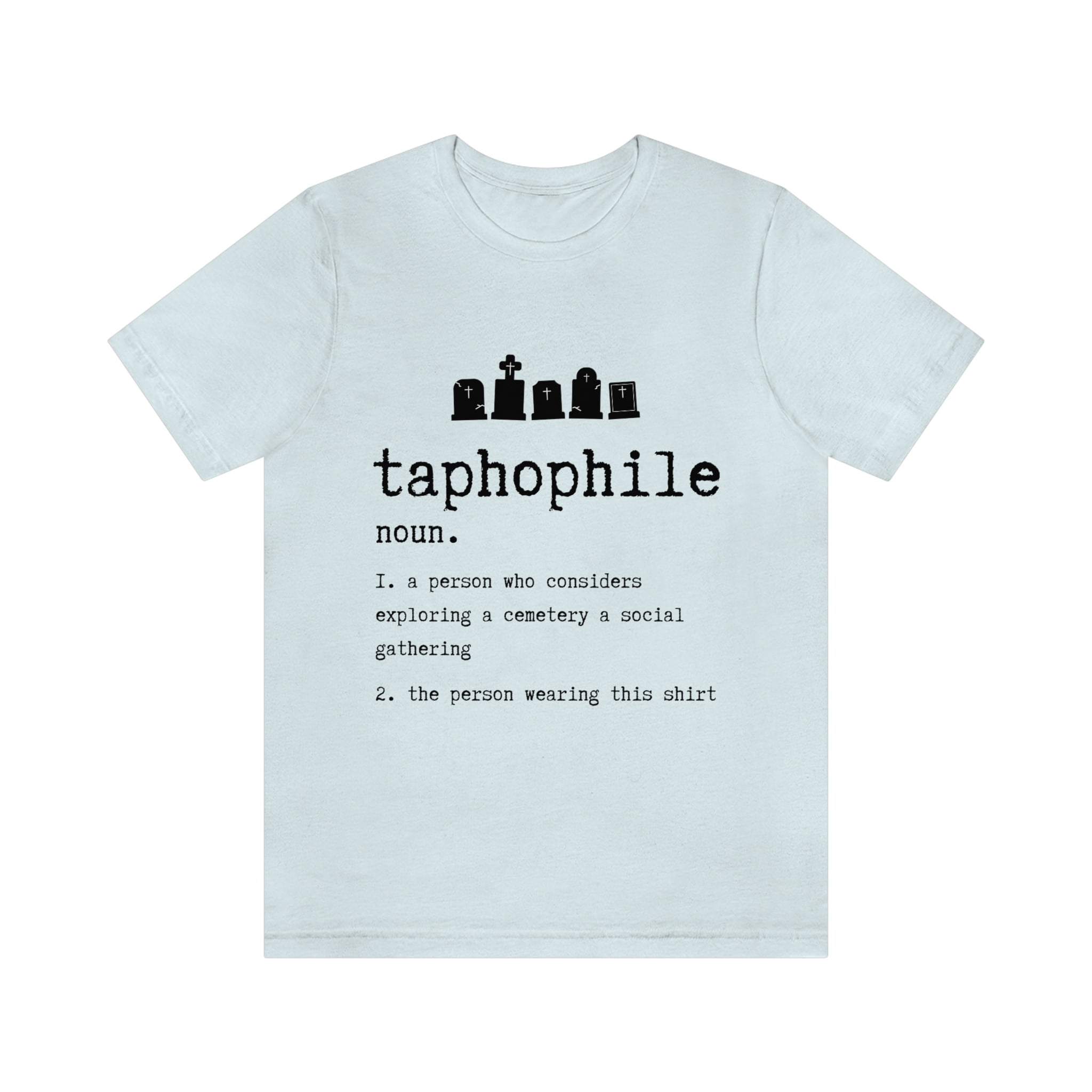 Taphophile Tee Shirt, Tombstone Tourist, Cemetery Explorer TSHirt ...