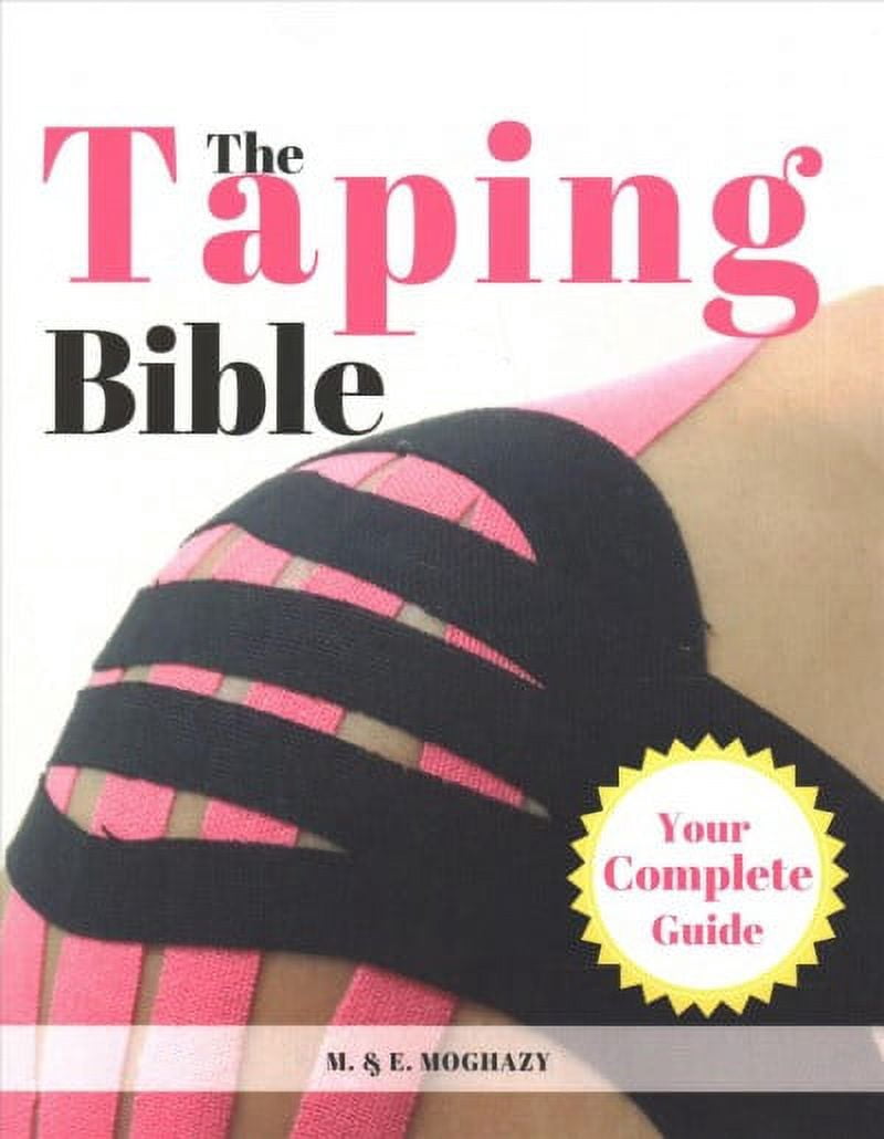 Taping Bible : Your Complete Serious to Master the Taping Methods ...