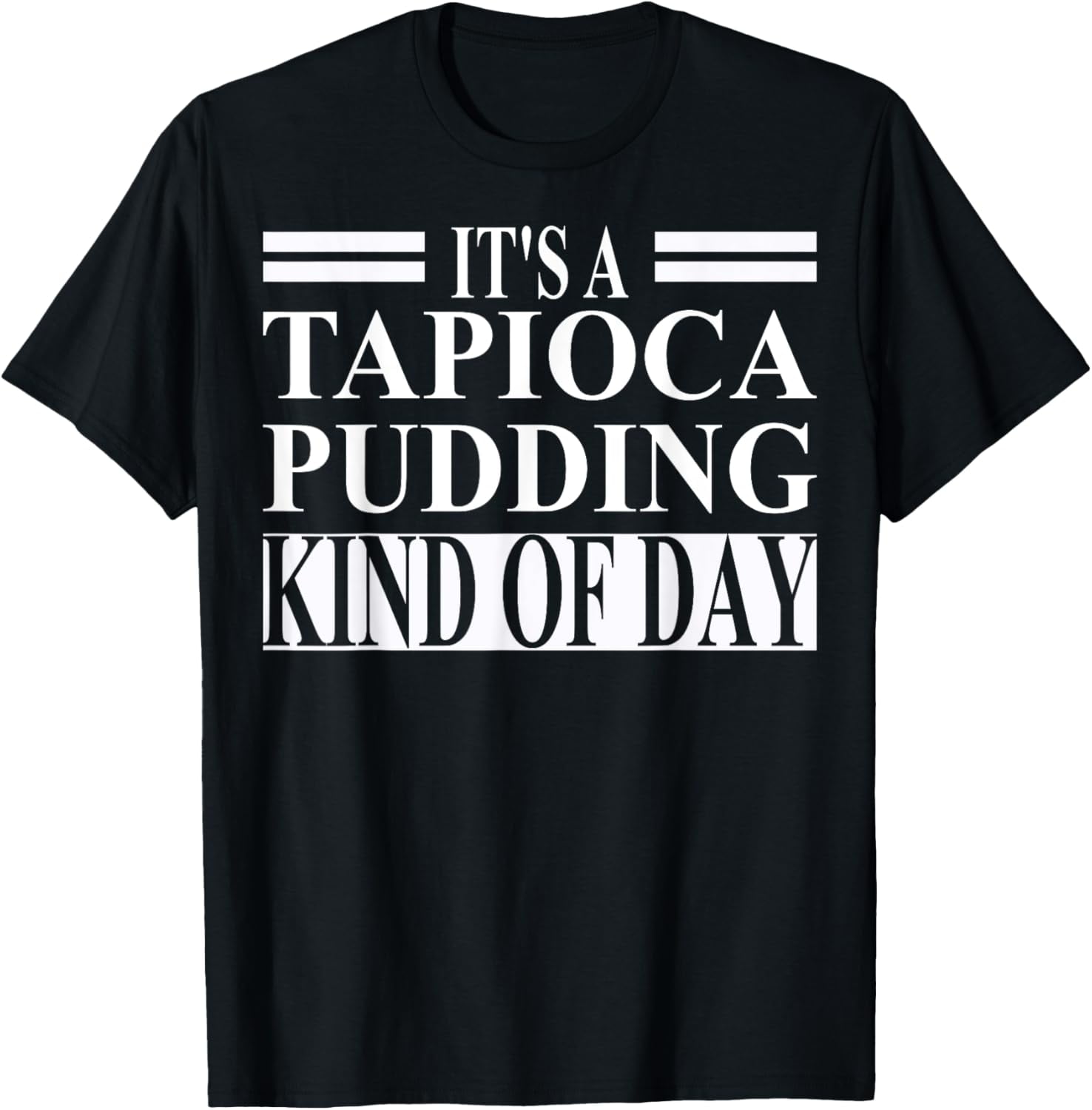 Tapioca Pudding Apparel | Best Funny Pudding Lover Design T-Shirt ...
