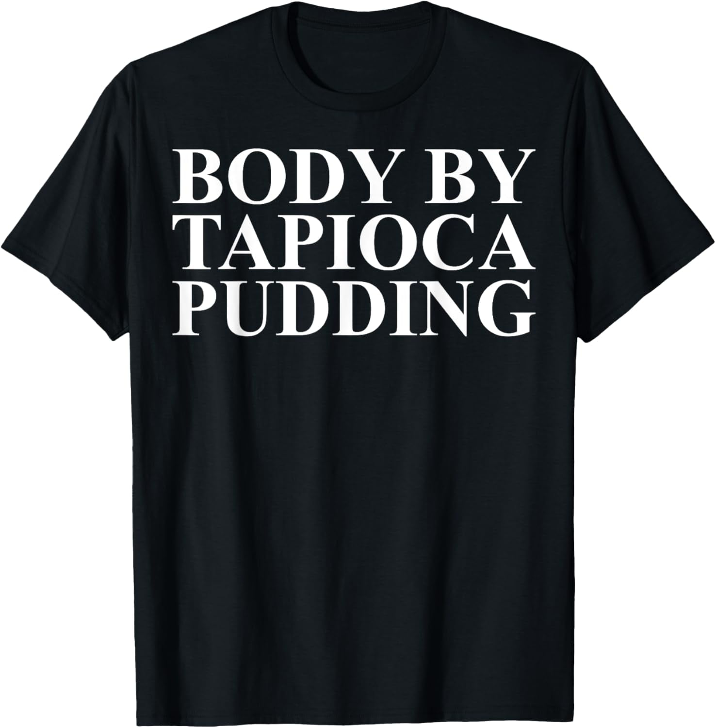 Tapioca Pudding Apparel | Unique Funny Pudding Lover Design T-Shirt ...