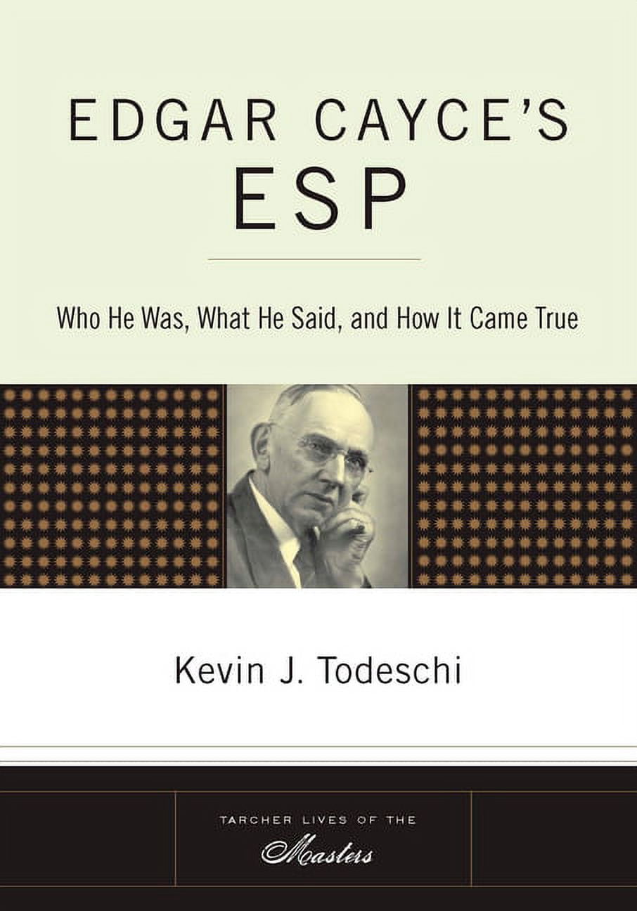 Tarcher Lives of the Masters Edgar Cayce's ESP: Who He Was, What He ...