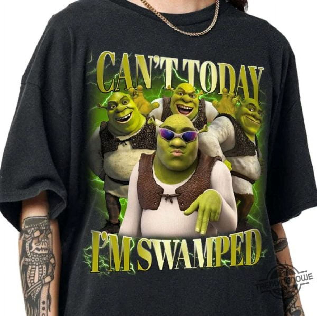 Target Shrek Shirt V2 Cant Today Im Swamped Shirt - Walmart.com