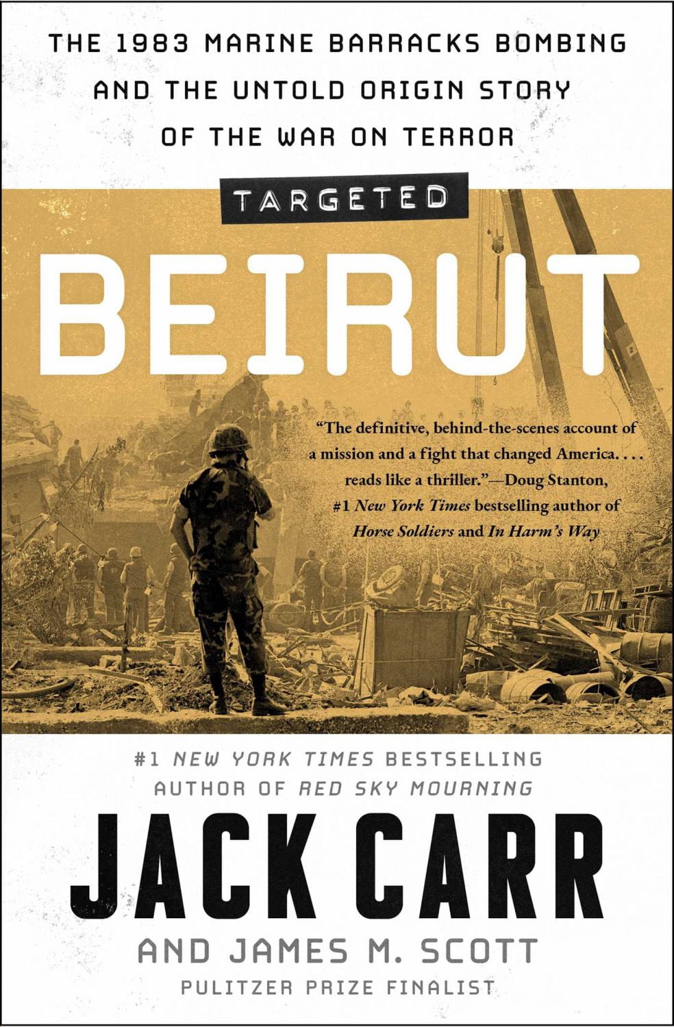 Targeted: Beirut: The 1983 Marine Barracks Bombing and the Untold ...