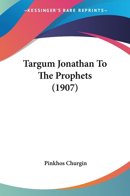 Targum Jonathan To The Prophets (1907) (Paperback) - Walmart.com