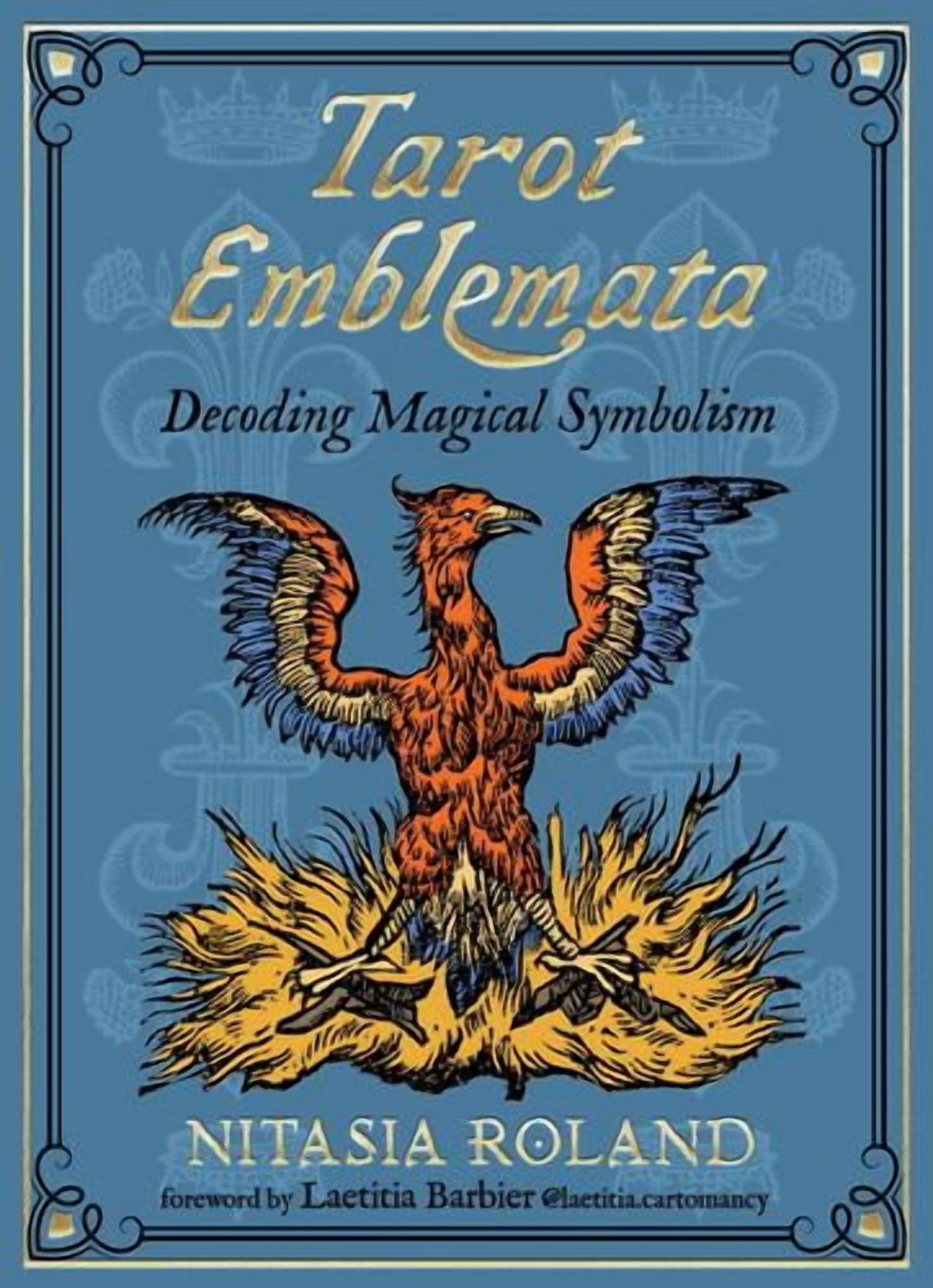 Tarot Emblemata: Decoding Magical Symbolism (83 Full-Color Cards and ...