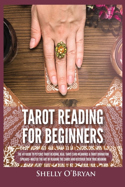 Tarot Reading for Beginners: The #1 Guide to Psychic Tarot Reading, Real Tarot Card Meanings ...