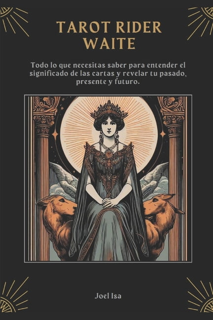 Tarot Rider Waite: una guía completa: Todo lo que necesitas saber para ...