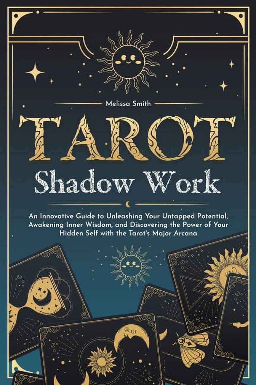 Tarot Shadow Work: An Innovative Guide to Unleashing Your Untapped ...