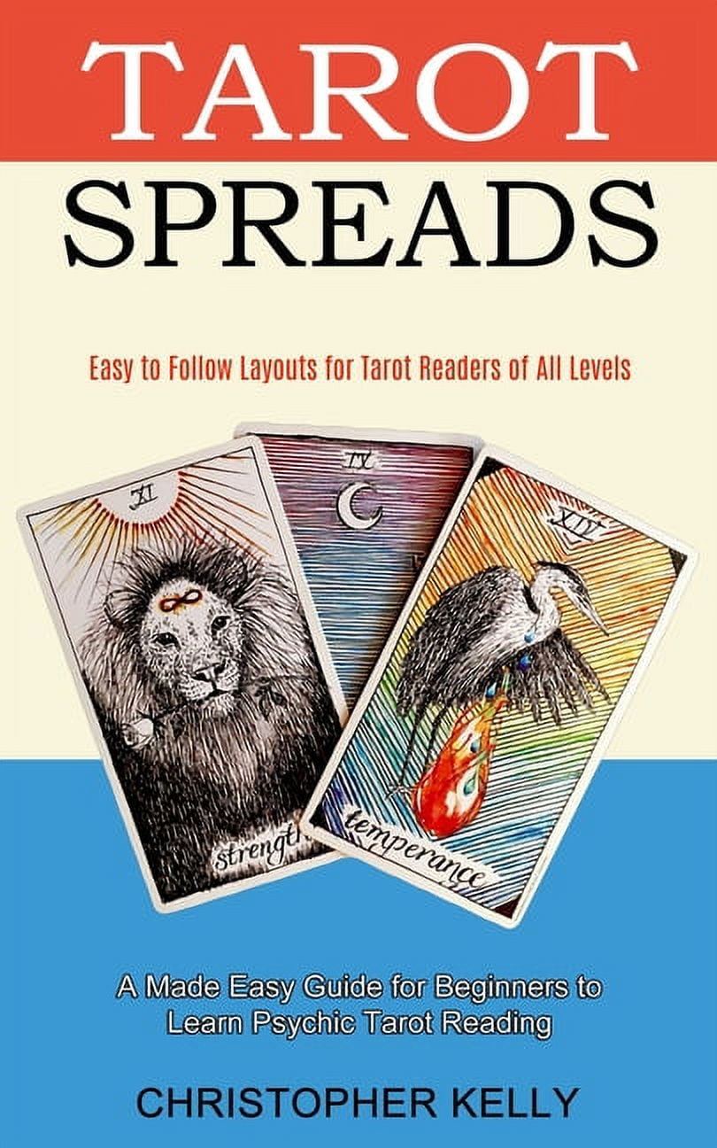 Tarot Spreads: Easy to Follow Layouts for Tarot Readers of All Levels ...