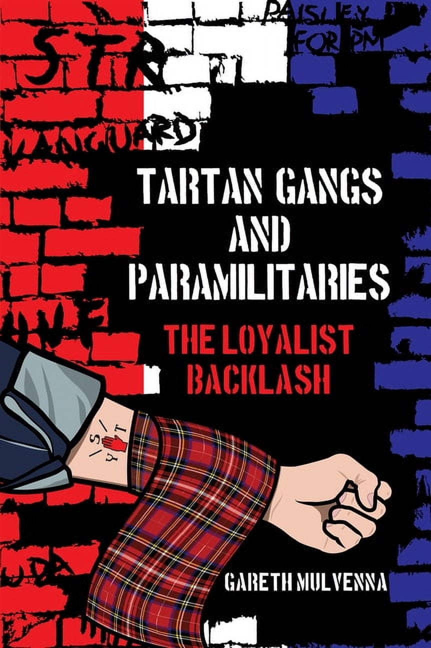 Tartan Gangs and Paramilitaries: The Loyalist Backlash, (Paperback ...