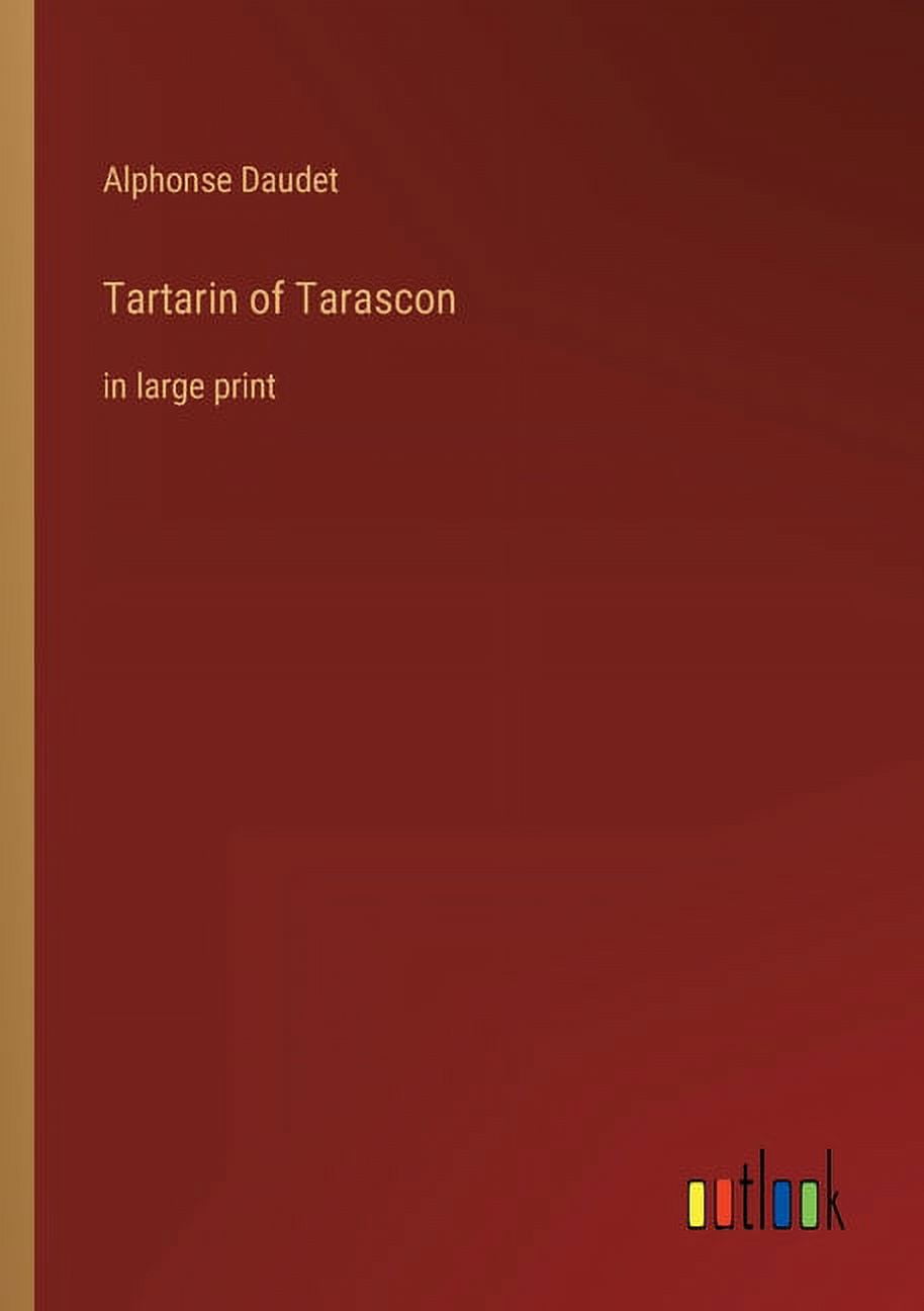 Tartarin Of Tarascon: In Large Print - 9783368314088 - Walmart.com