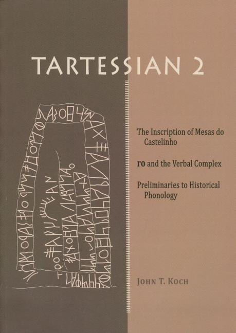 Tartessian 2 : The Inscription of Mesas do Castelinho ro and the Verbal ...