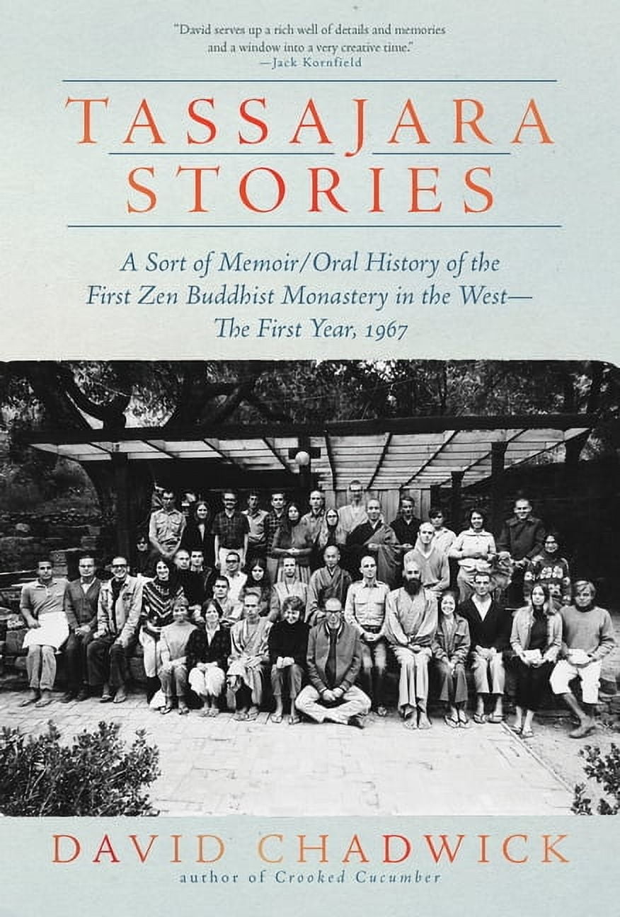 Tassajara Stories: A Sort of Memoir/Oral History of the First Zen ...
