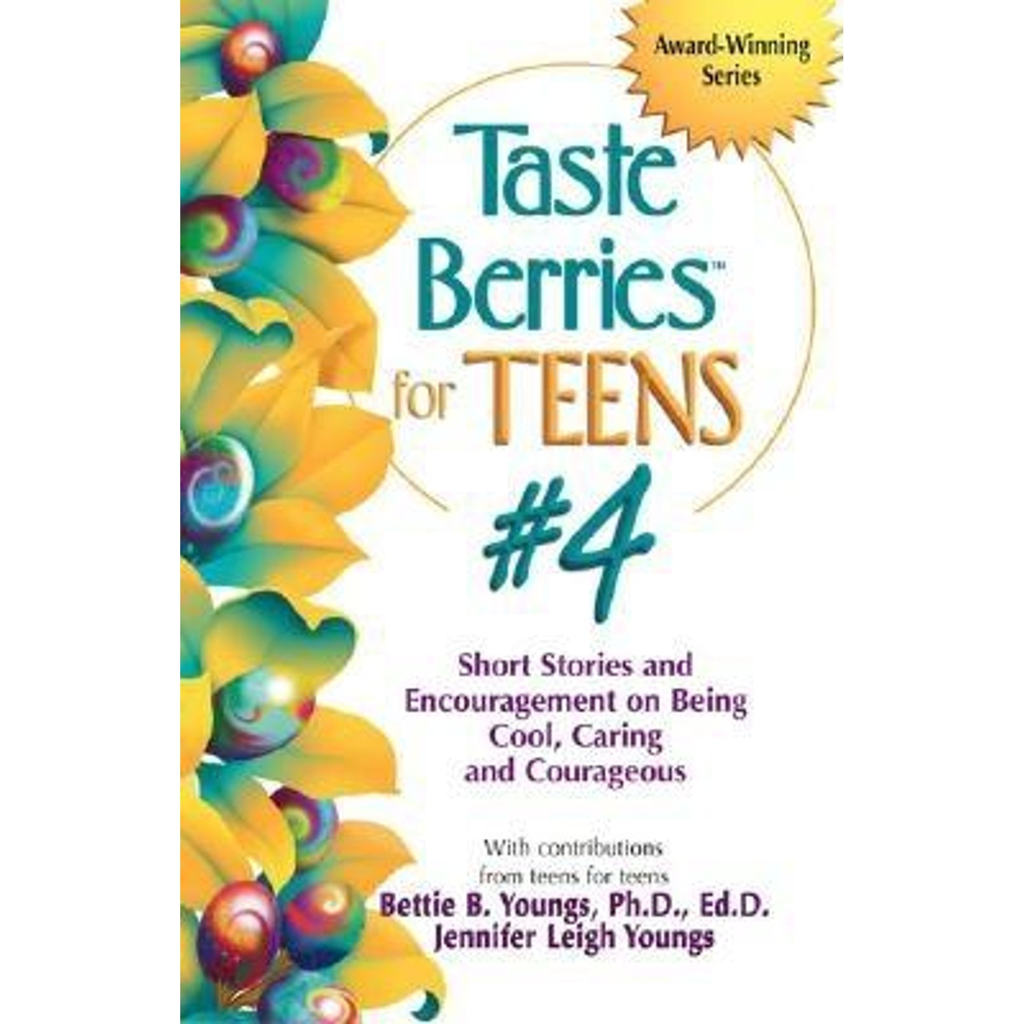 Taste Berries for Teens #4 : Short Stories and Encouragement on Being ...
