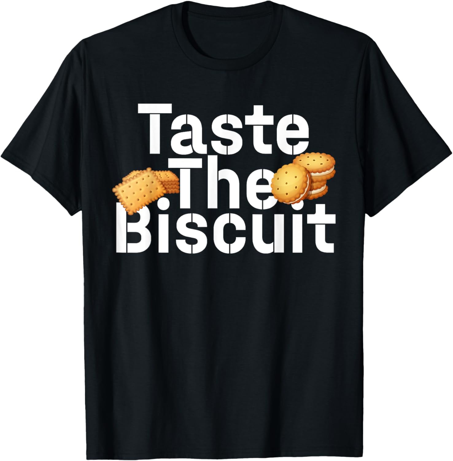 Taste The Biscuit Honey Sauce Goodness Of The Biscuits T-Shirt ...