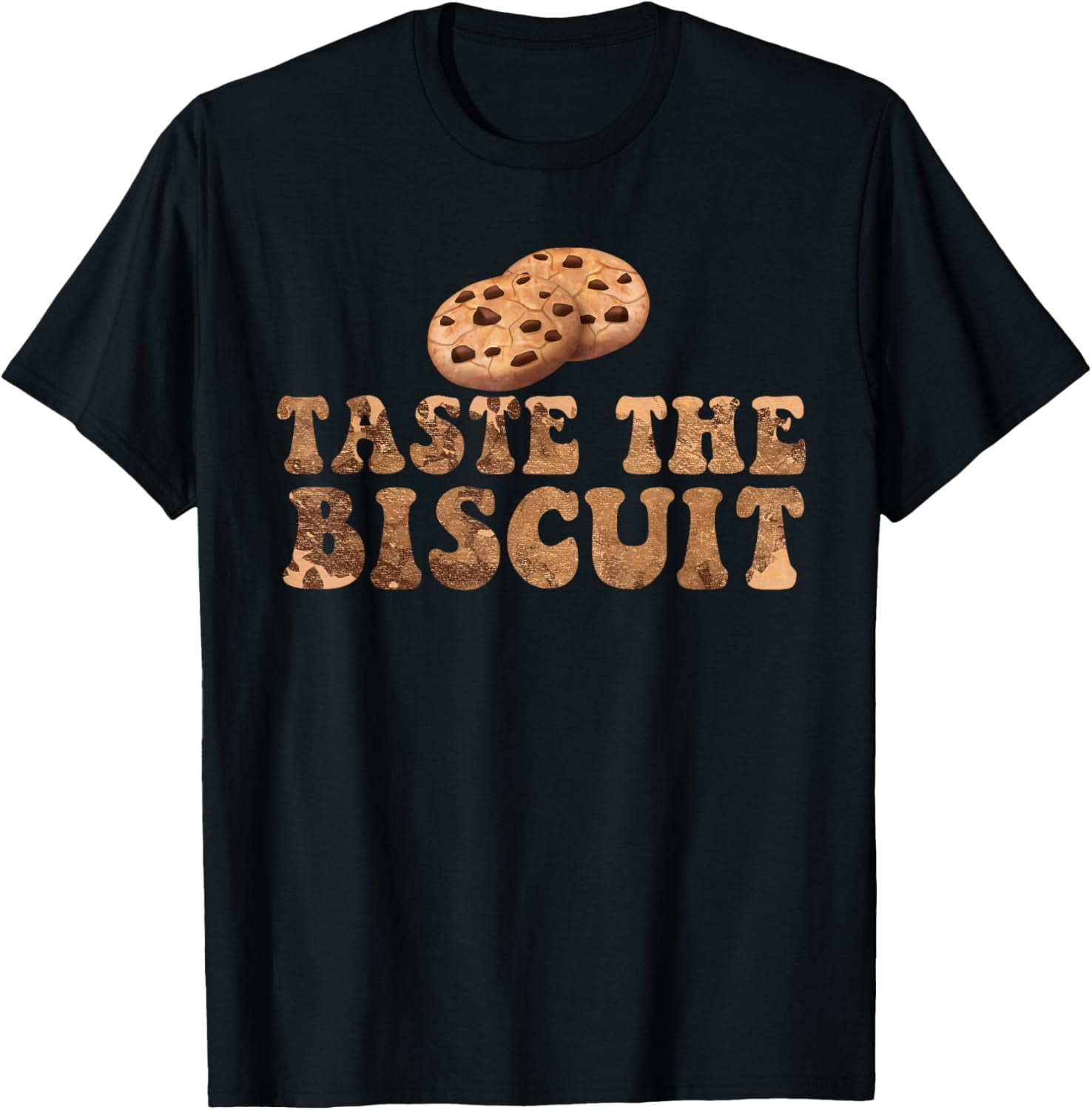 Taste The Biscuit Honey Sauce Goodness Of The Biscuits T-Shirt ...