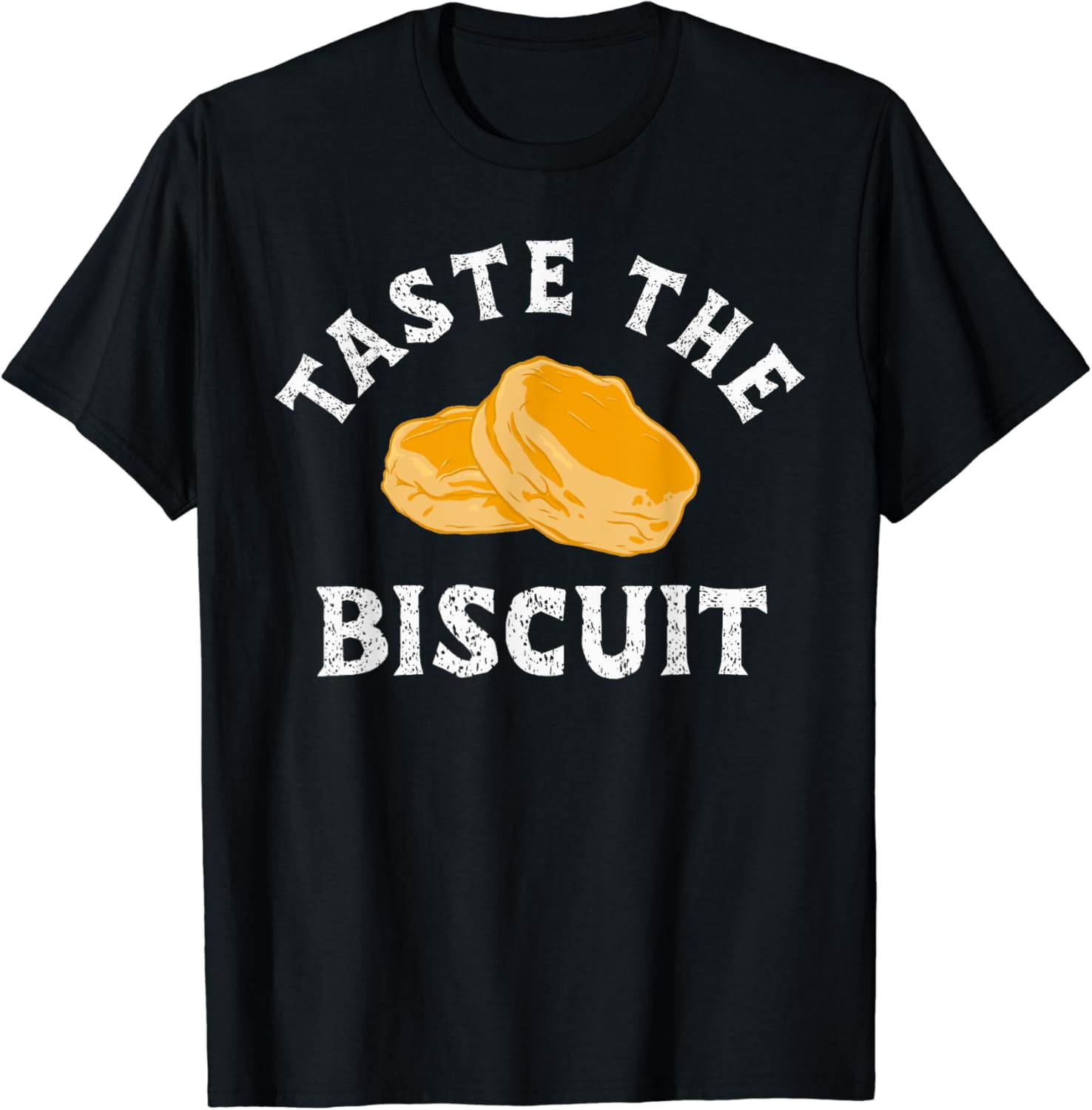Taste The Biscuit Honey Sauce Goodness Of The Cookies T-Shirt - Walmart.com