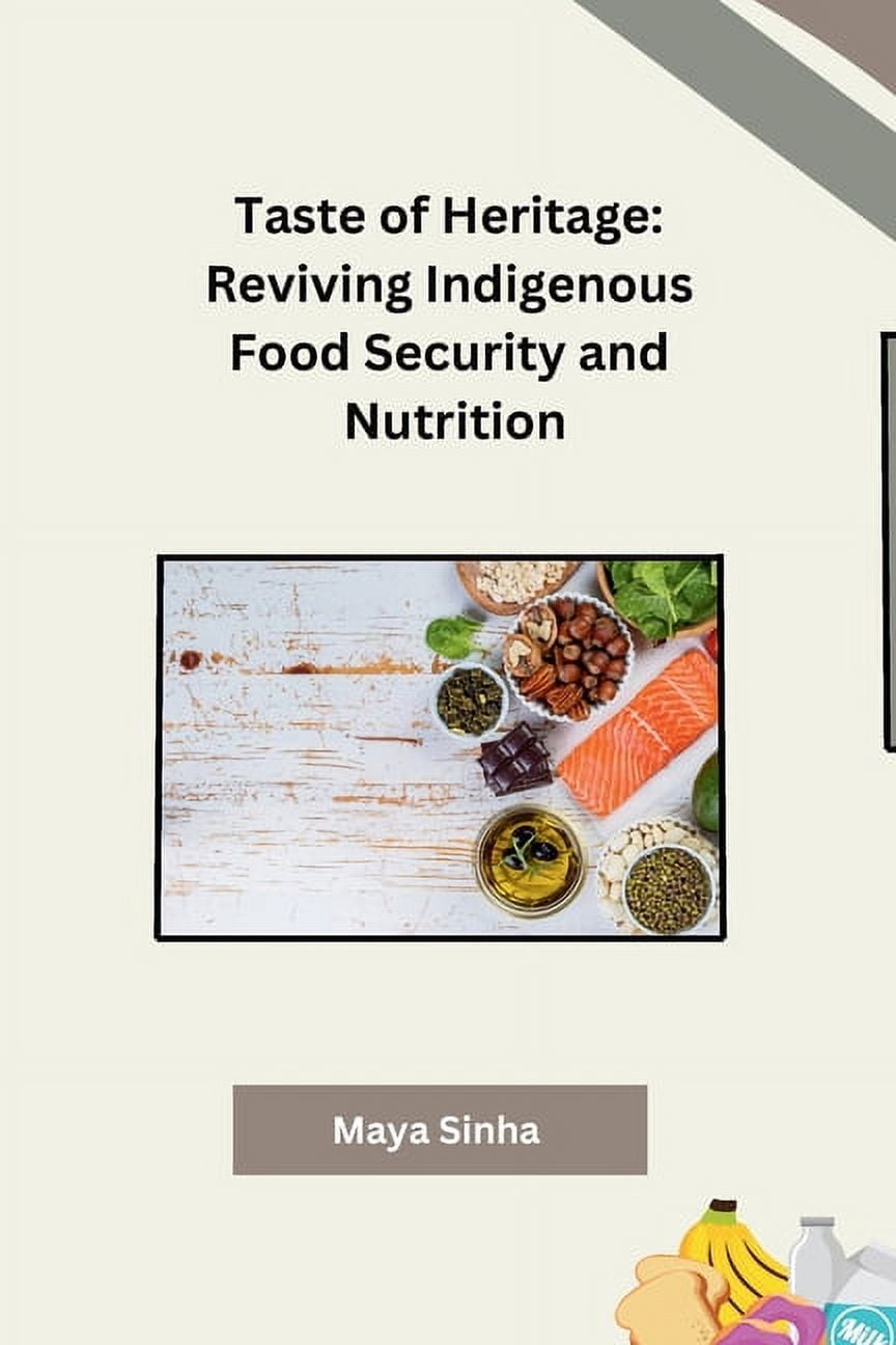 Taste of Heritage: Reviving Indigenous Food Security and Nutrition ...
