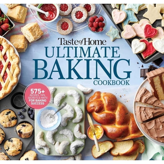 Taste of Home, Baking Cookbook, Spiral-Bound, 575+ Recipes - Walmart.com