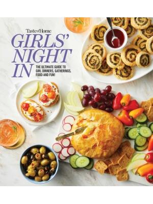 Taste of Home Girls Night in : The Ultimate Guide to Girl Dinners ...