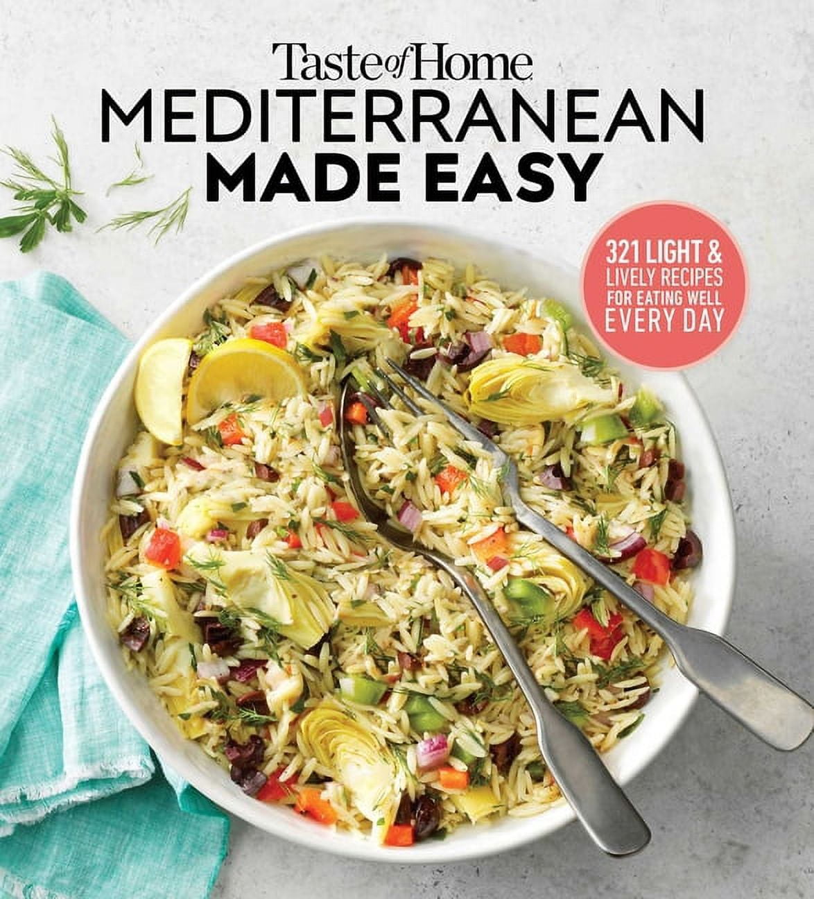 Taste of Home Mediterranean Made Easy : 321 light & lively recipes for ...