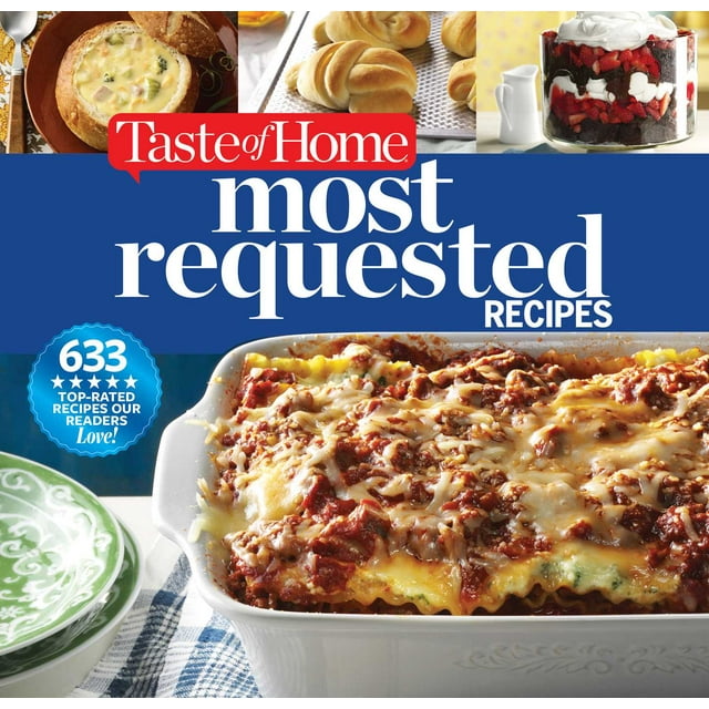 Taste of Home: Simple, New, Easy, Most Requested Recipes - 633 Top ...