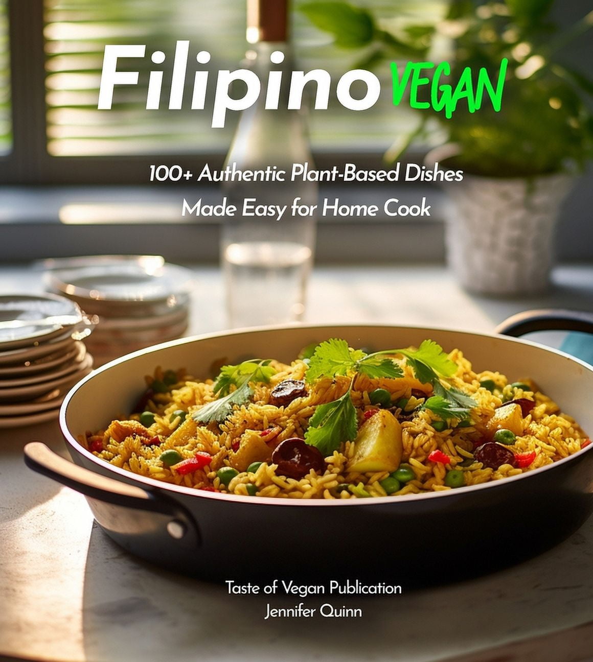 Taste of Vegan: Filipino Vegan Cookbook: 100+ Authentic Asian Plant ...