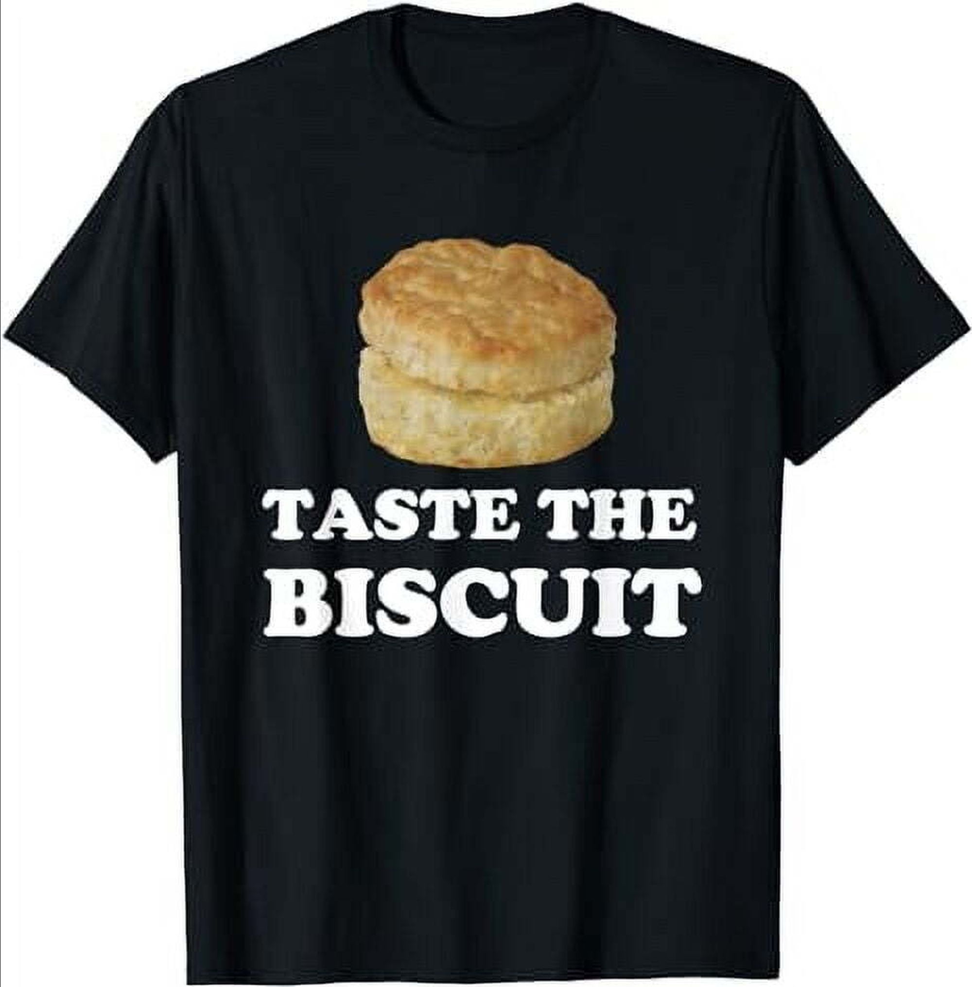 Taste the Biscuit T-Shirt - Walmart.com