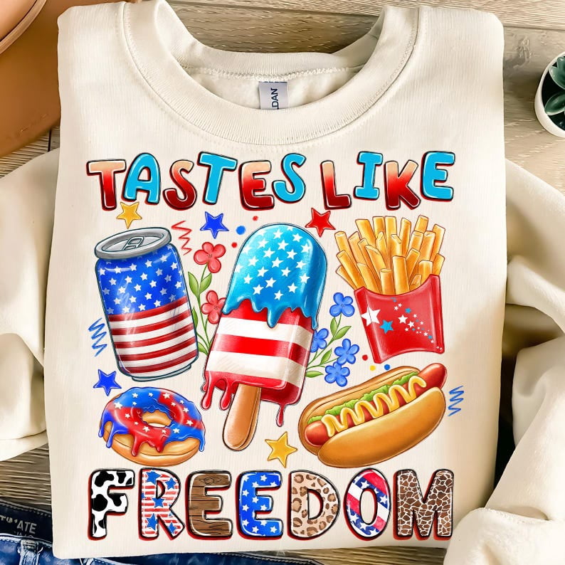 Tastes Like Freedom Funny Food Sweatshirt – 4th of July Snack Lover ...