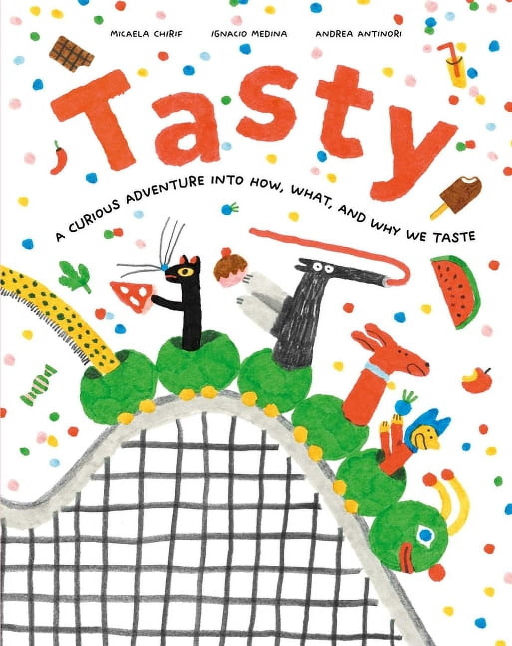 Tasty: A Curious Adventure Into How, What, and Why We Taste, (Hardcover ...