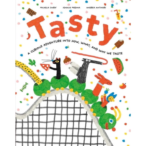 Tasty: A Curious Adventure Into How, What, and Why We Taste, (Hardcover ...