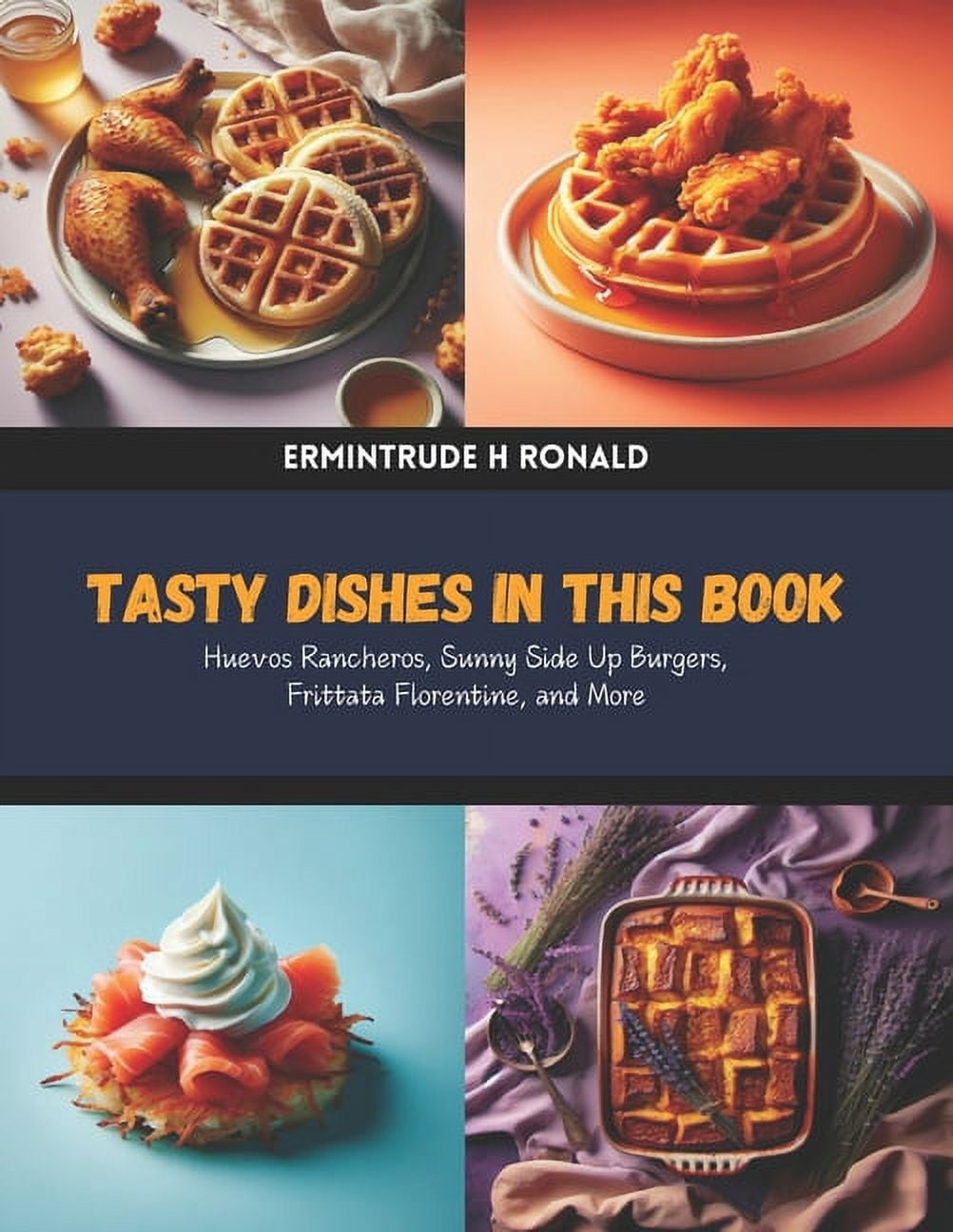 Tasty Dishes in this Book: Huevos Rancheros, Sunny Side Up Burgers ...