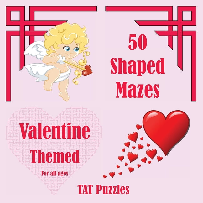Tat Shaped Mazes: 50 Shaped Mazes Valentine Themed: For all ages ...
