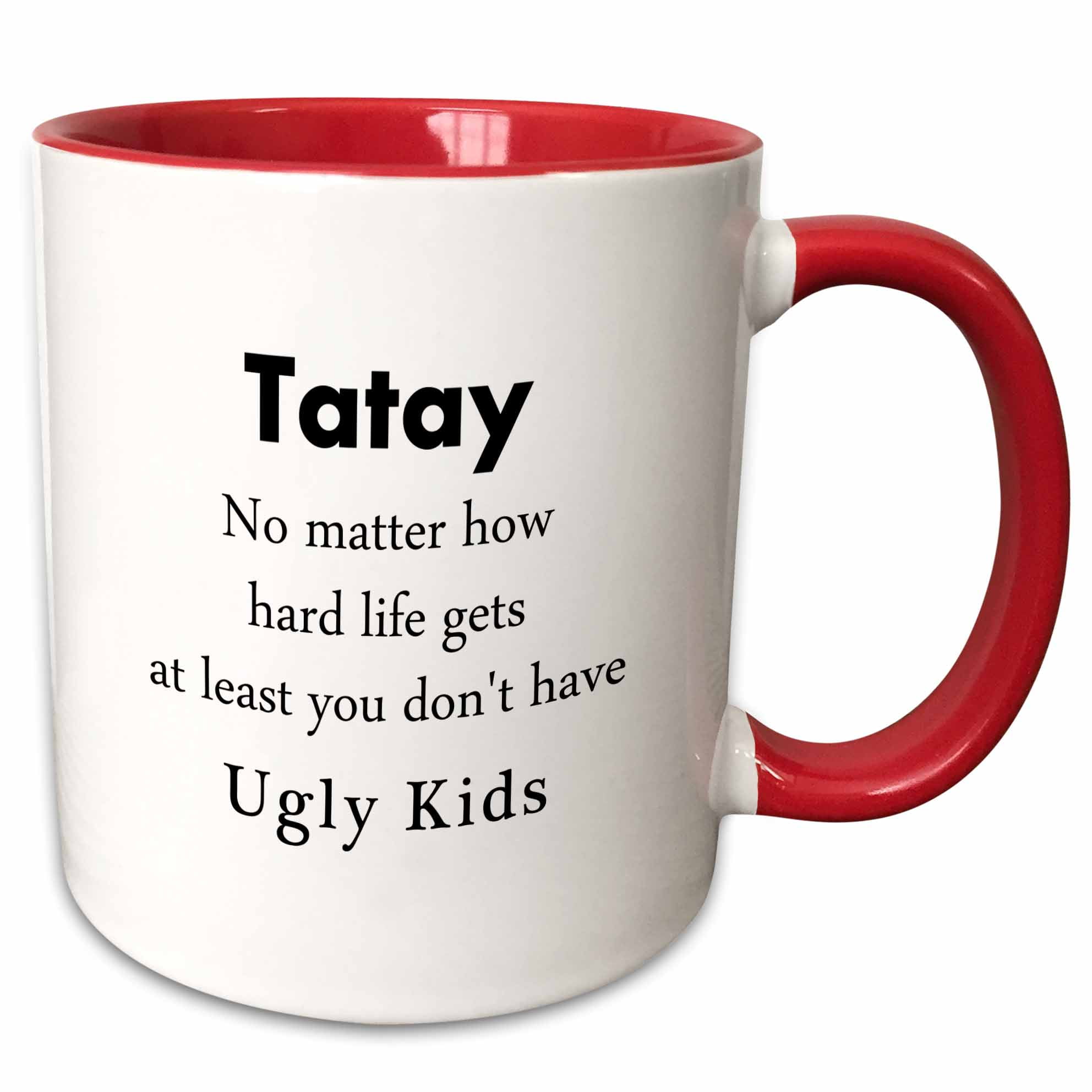 3drose, Tatay No Matter How Hard Life Gets at Least You Dont Have Ugly ...
