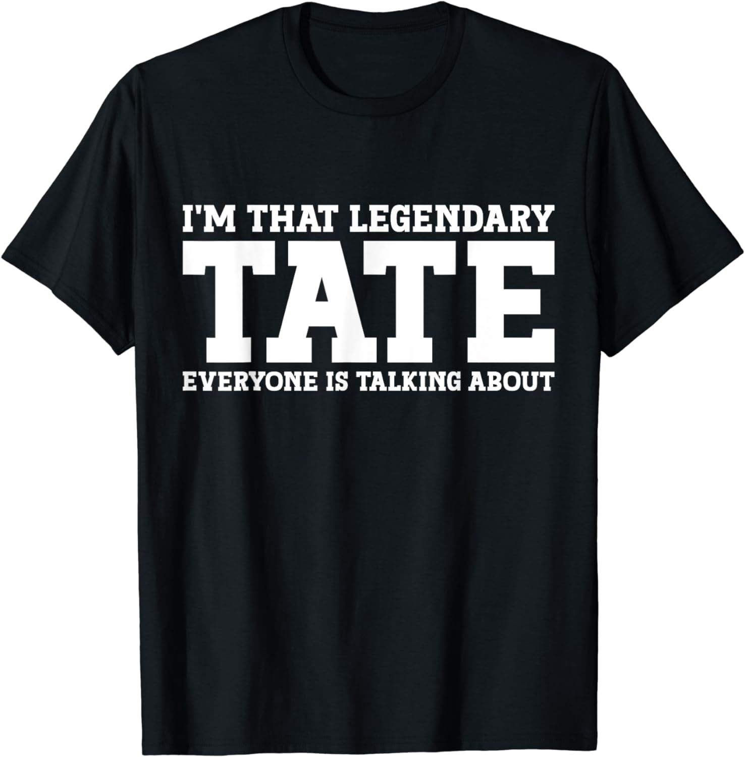 Tate Personal Name Funny Tate T-Shirt - Walmart.com