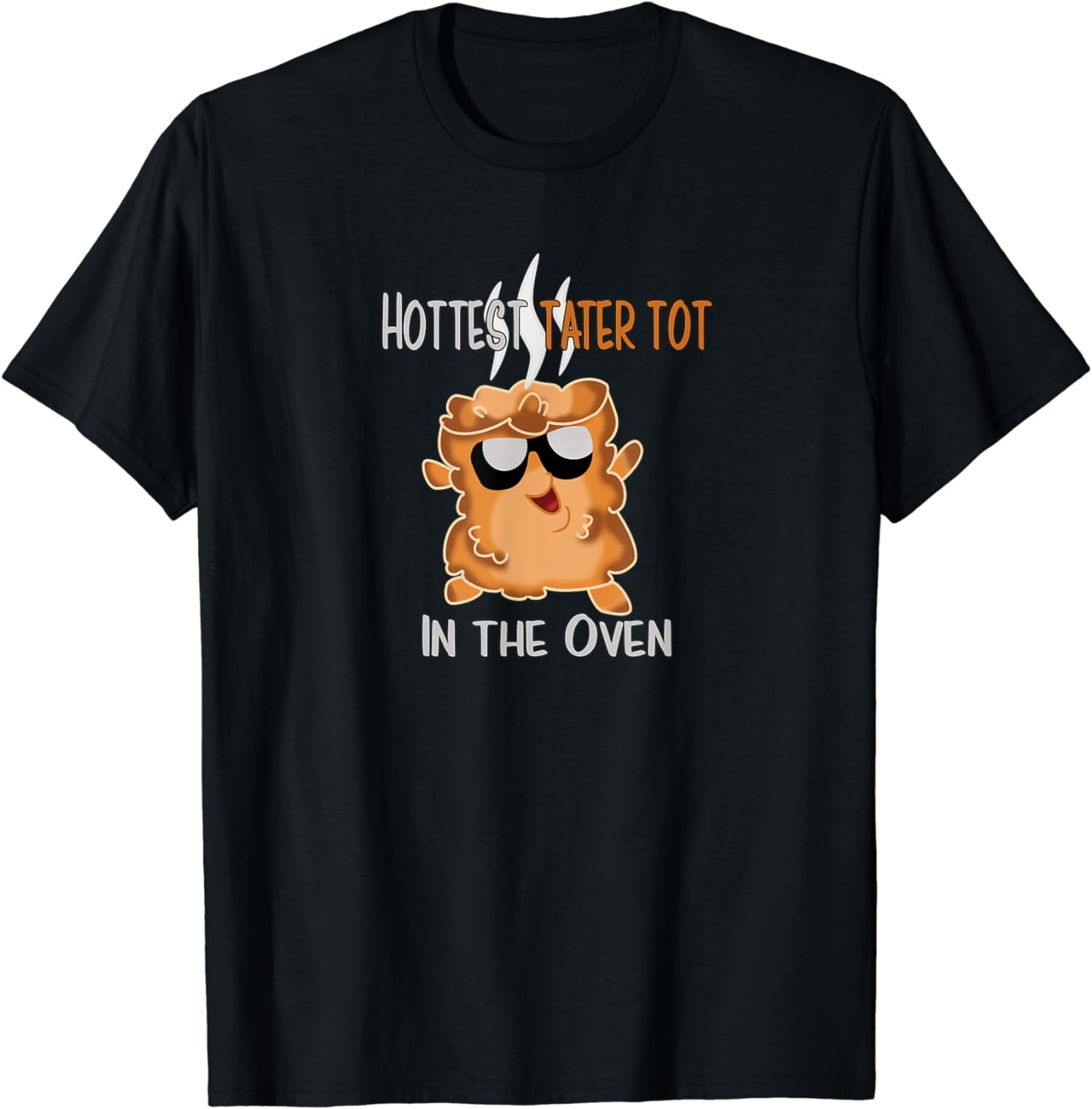 Tater Tot T-Shirt - Hottest Tater Tot In The Oven - Walmart.com