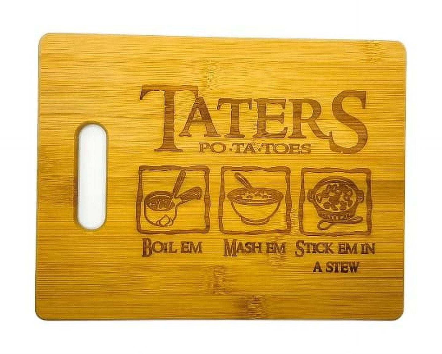 Taters BOIL 'EM MASH 'EM STICK 'EM IN A STEW Potatoes Cutting Board ...