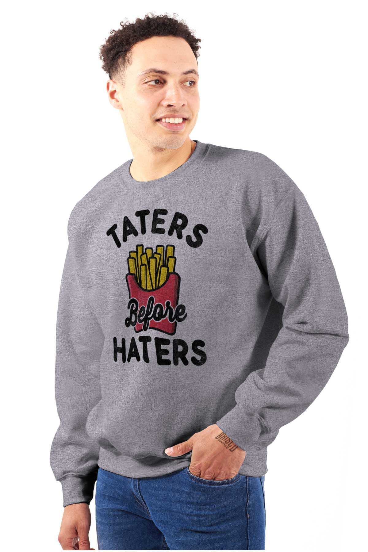 Taters Before Haters French Fries Unisex Plus Size Sweatshirt Brisco ...