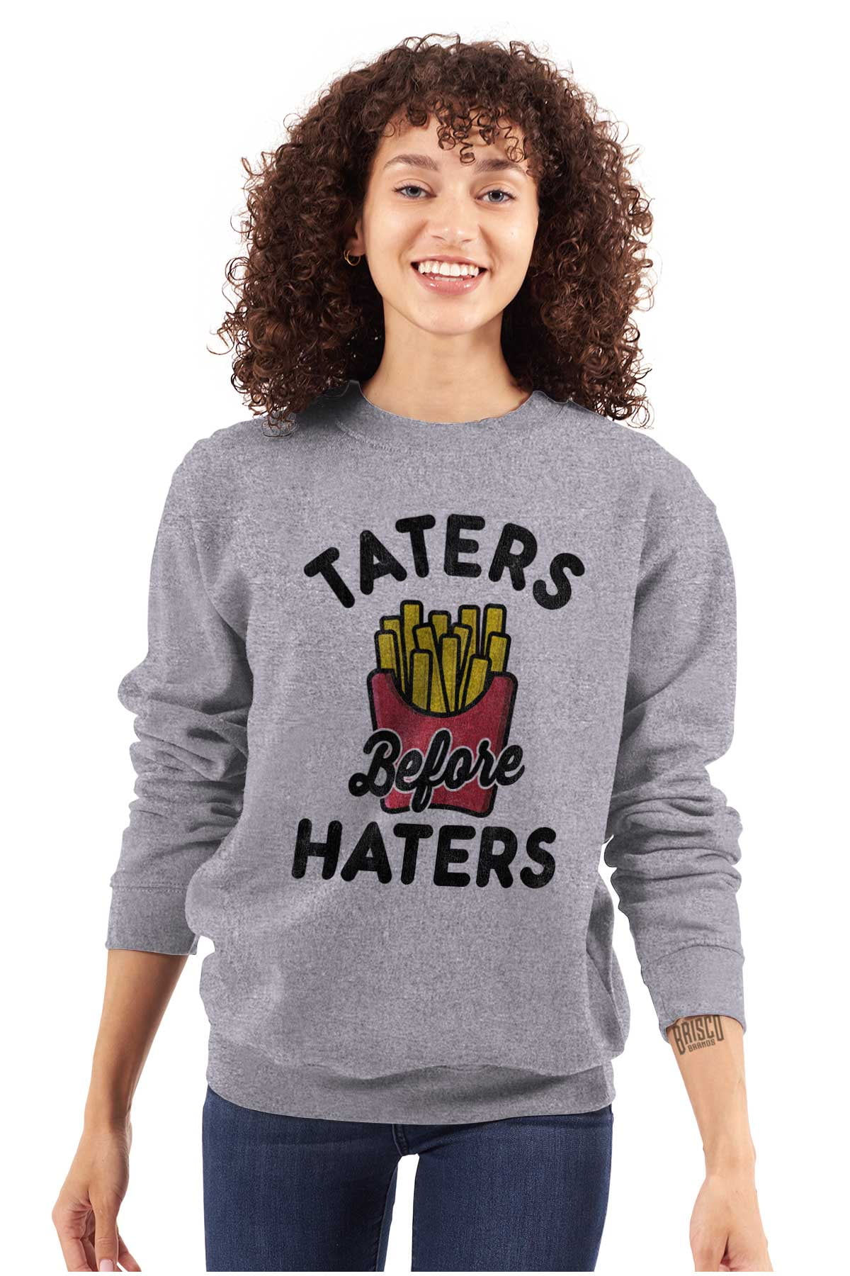 Taters Before Haters French Fries Sweatshirt for Men or Women Brisco ...