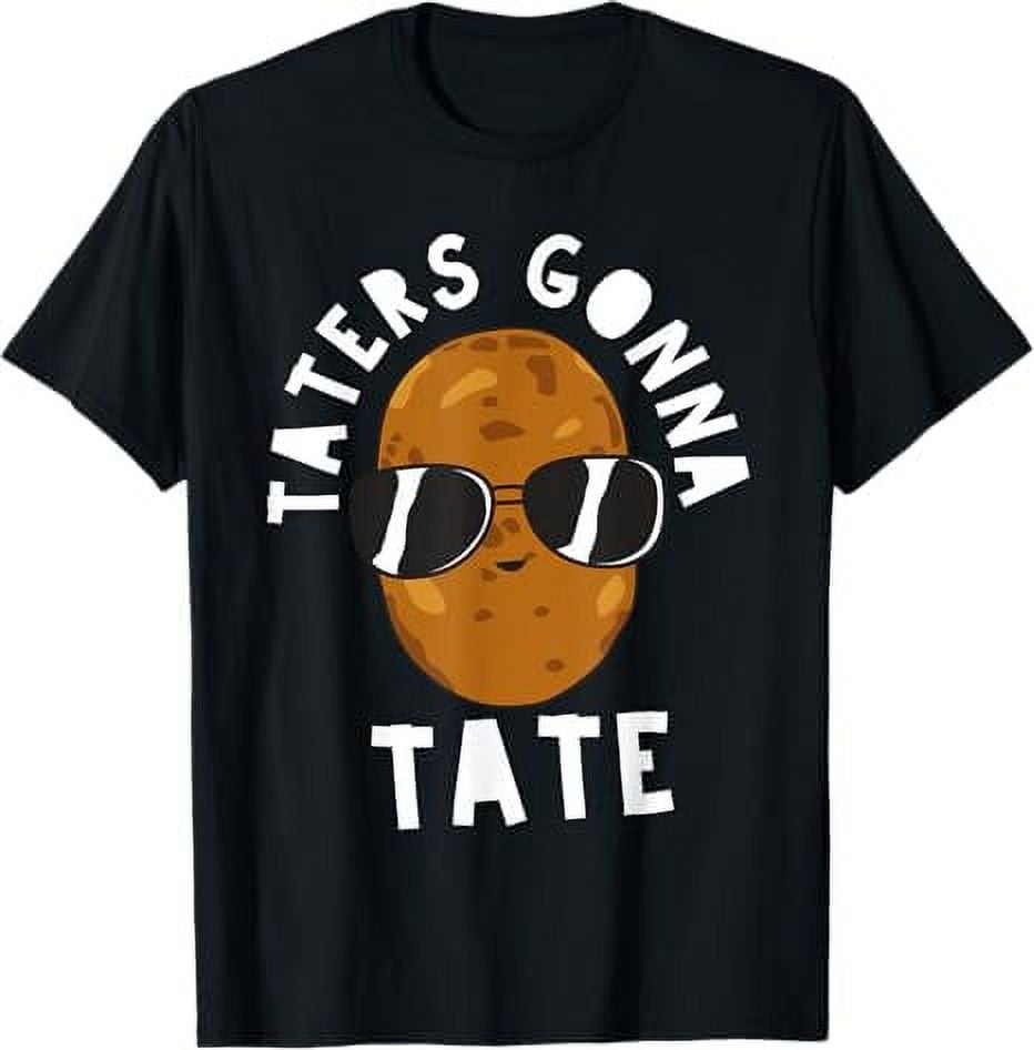 Taters Gonna Tate Funny Potato Tater Tot Foodie T-Shirt - Walmart.com