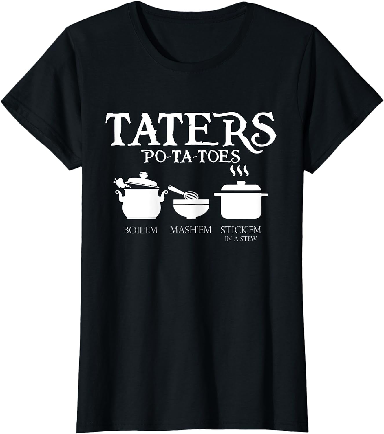 Taters Po-ta-toes T Shirt - Walmart.com