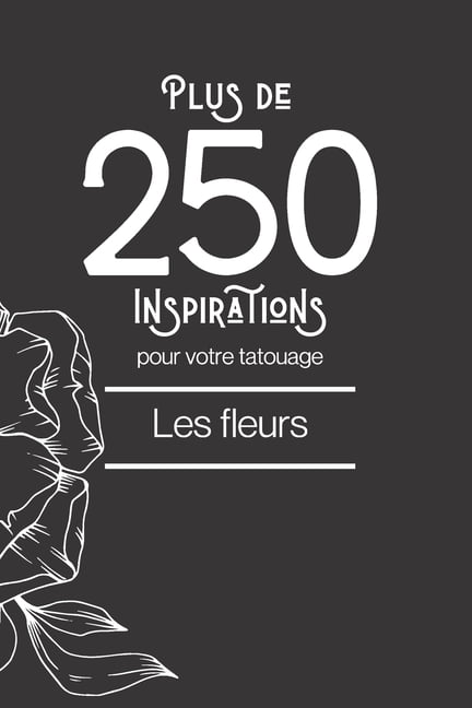 Tatouages: Plus de 250 inspirations pour votre tatouage - les fleurs ...