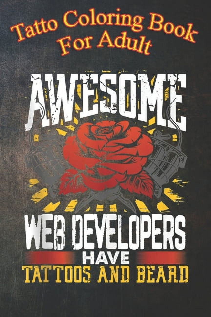 Tatto Coloring Book For Adult : Coder Awesome Web Developers Have Tattoos and Beard An Coloring ...