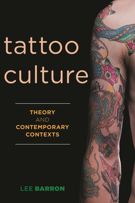 Tattoo Culture: Theory and Contemporary Contexts, (Hardcover) - Walmart.com