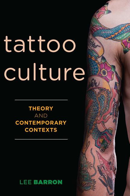 Tattoo Culture: Theory and Contemporary Contexts, (Hardcover) - Walmart.com