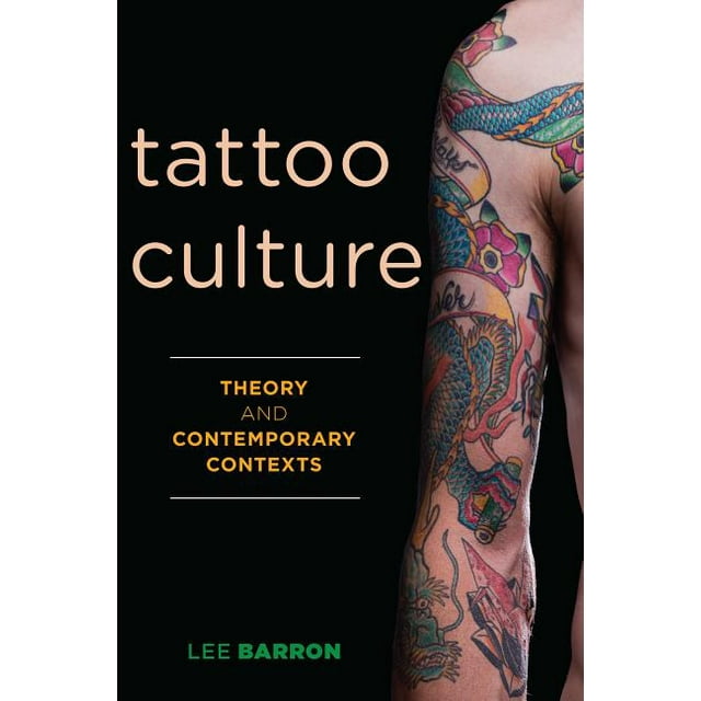 Tattoo Culture: Theory and Contemporary Contexts, (Hardcover) - Walmart.com