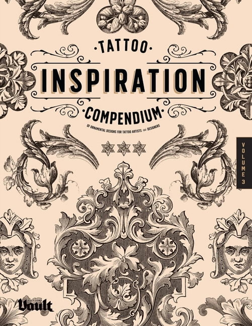 Tattoo Inspiration Compendium of Ornamental Designs for Tattoo Artists ...
