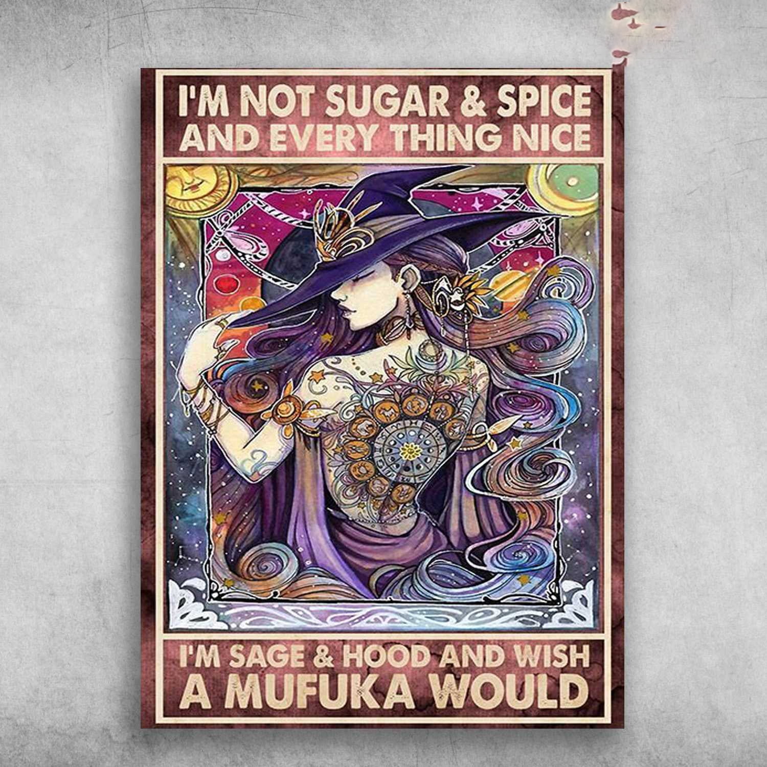 Tattoo Witch - I'm Not Sugar And Spice, And Every Thing Nice, I'm Sage And Hood And Wish, A ...